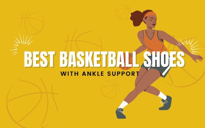 15 Best Basketball Shoes with Ankle Support 2024 - Most Supportive Shoes